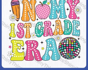 In My 1st Grade Era First Day of School Back to School Kids Png, N My ...