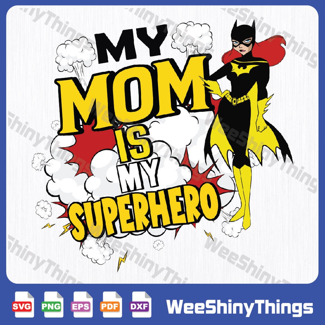 My Mom is My Superhero Svg, Kids Cool Mother's Day Comic Lover Svg ...