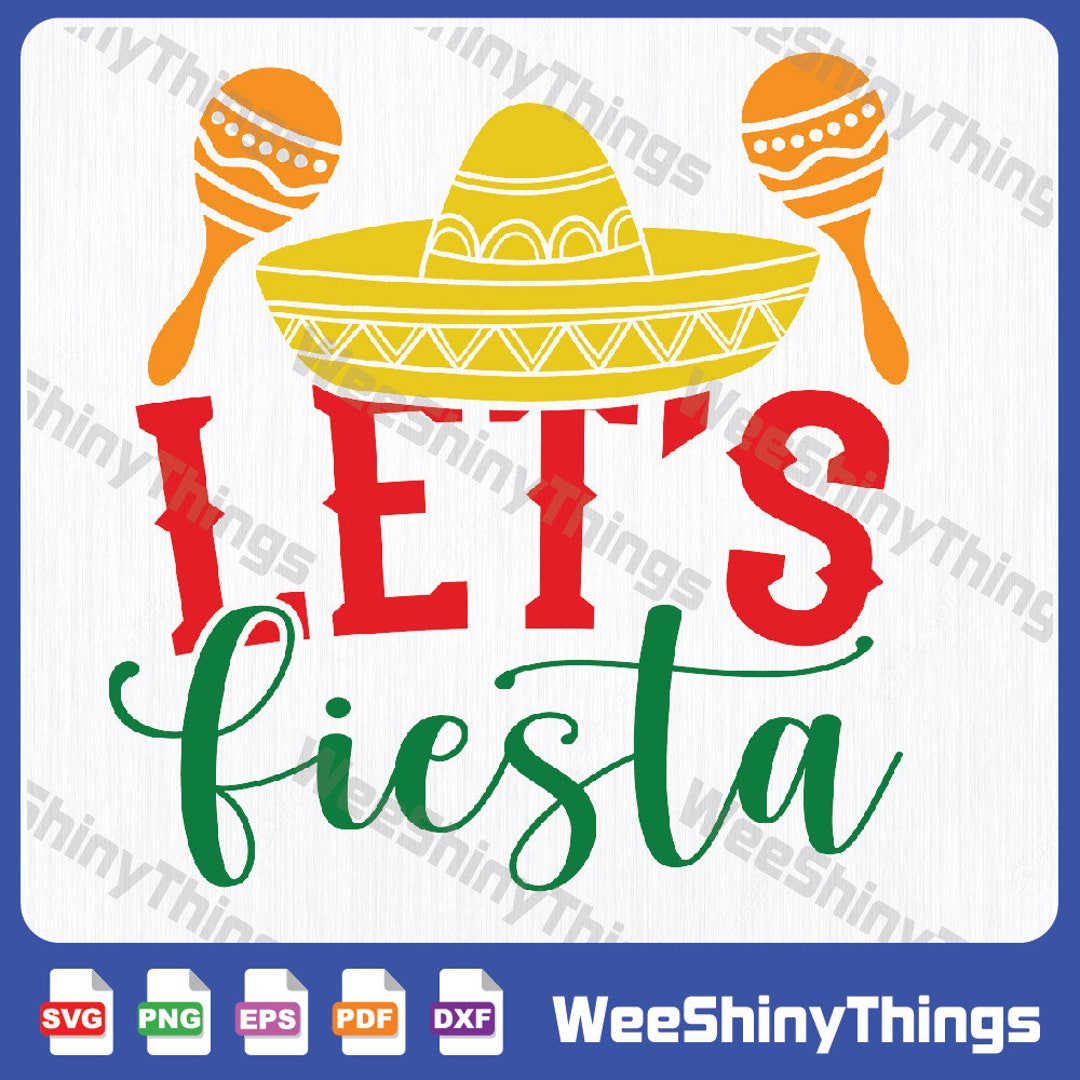 Let's Fiesta Svg, Cinco De Mayo Svg, Mexican Svg, Fiesta Svg, Cinco De ...