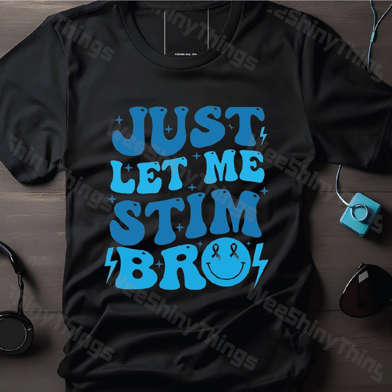 Just Let Me Stim Bro Svg, Funny Autistic Autism Awareness Svg, Autism ...