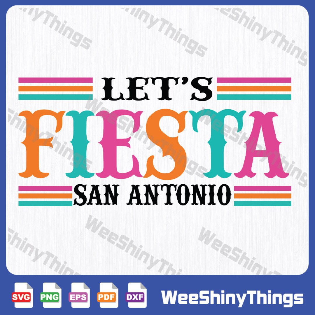 Let's Fiesta Svg, San Antonio Svg, Cinco De Mayo SVG Png, Fiesta Sucia SVG, Fiesta Squad Svg ...