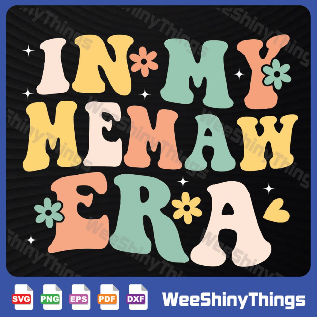In My Memaw Era Funny Sarcastic Groovy Retro Mothers Day Svg, in My ...
