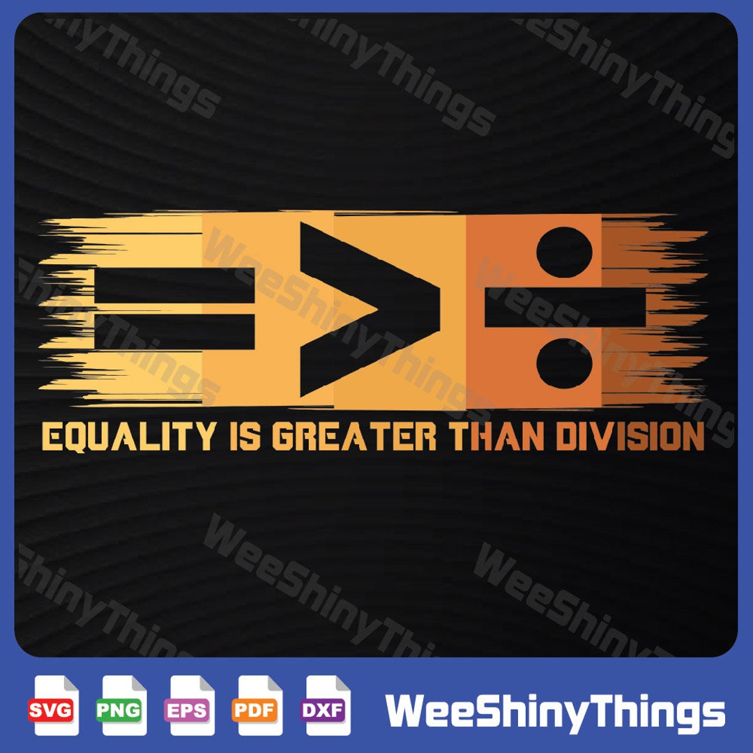 Equality is Greater Than Division Black History Month Math Svg, Equal ...