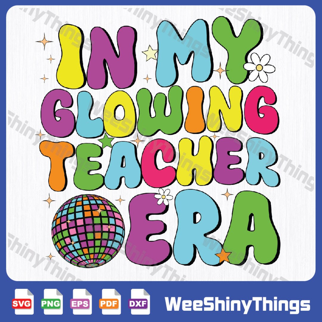 Last Day of School Teacher in My Glowing Teacher Era Summer Svg, School ...
