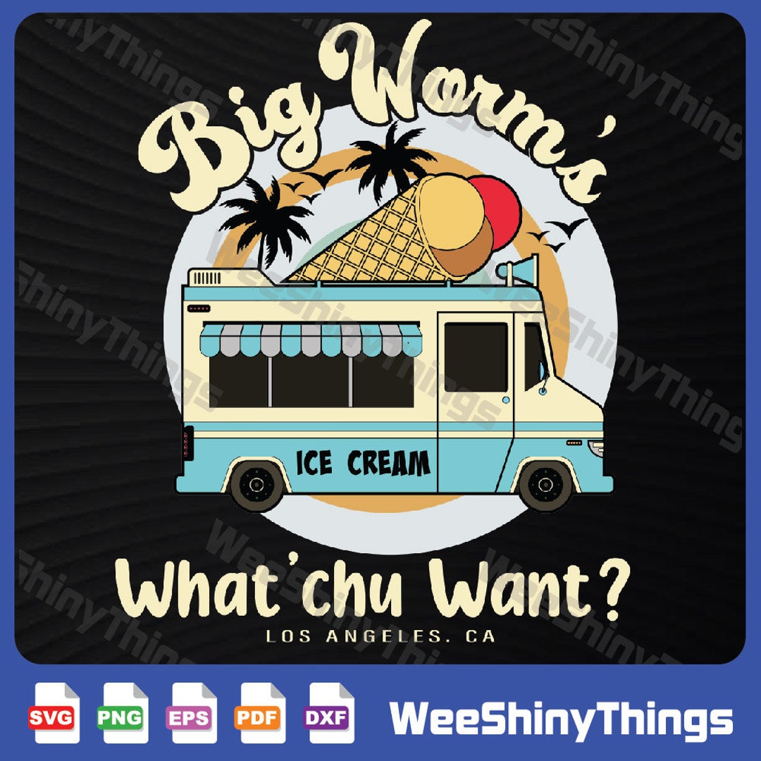 Big Worm's Ice Cream What Chu Want Hello Summer Sea & Beach Svg, Big ...