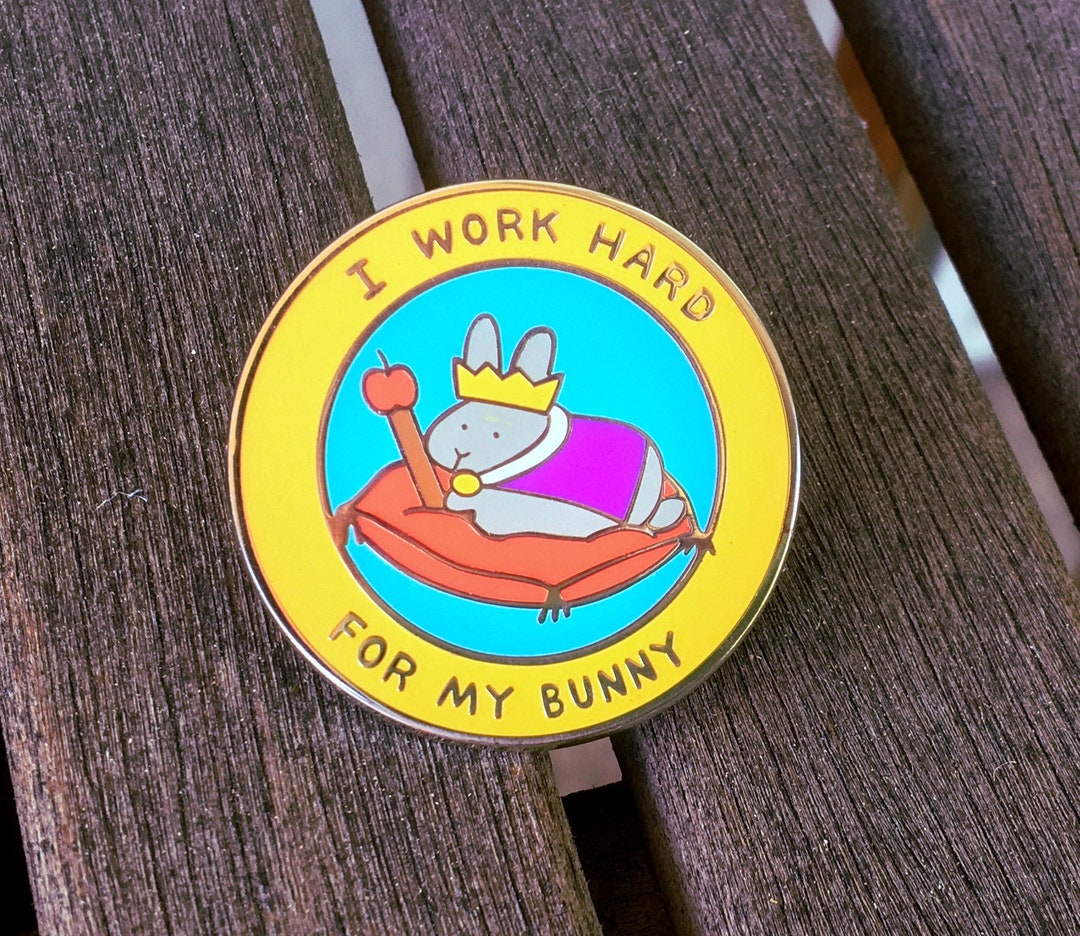 I Work Hard for My Bunny Pin, Cute Rabbit Enamel Pin, Funny Bunny Pin ...