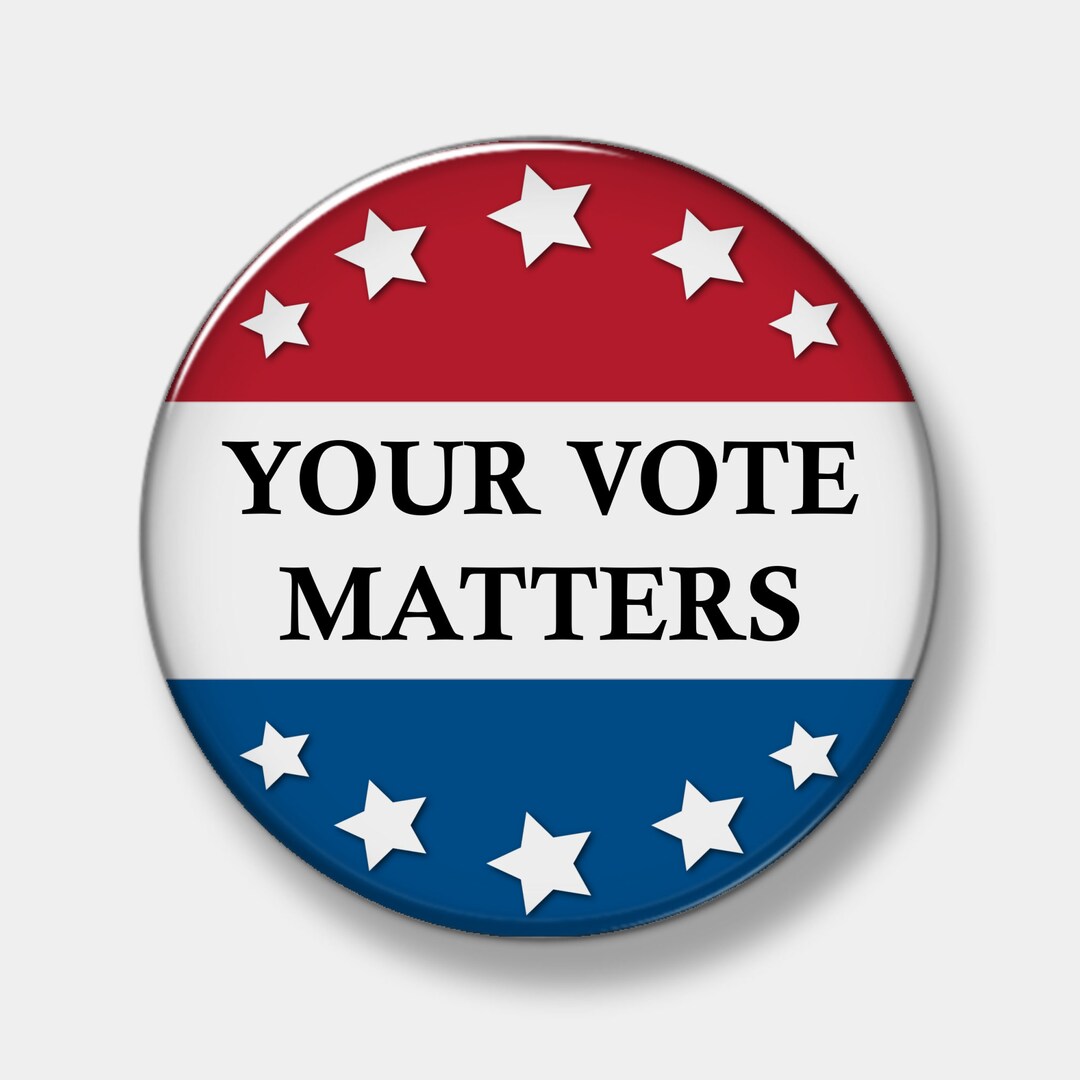 Your Vote Matters Election Button Red White Blue Pinback Button 1 2.25 ...