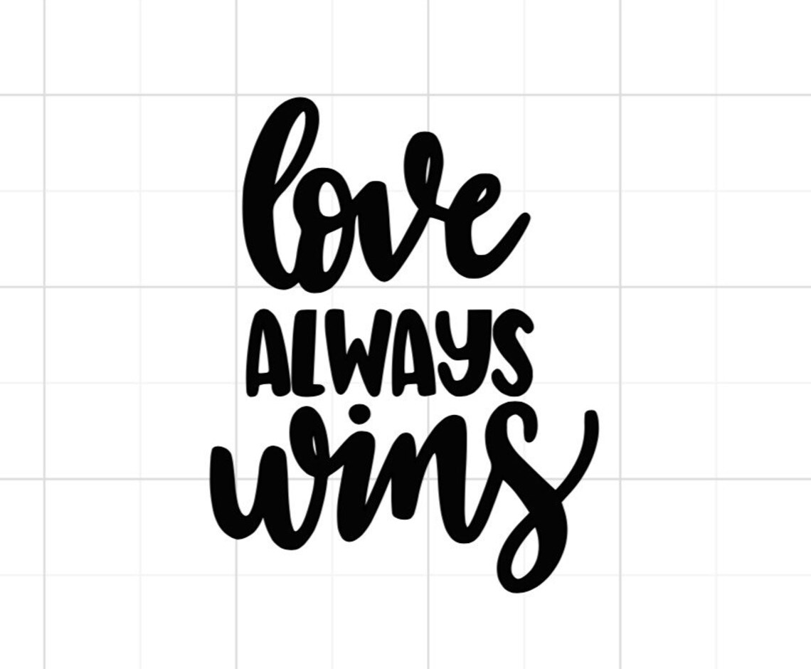 Love Always Wins SVG Love SVG Valentine SVG Love Always - Etsy