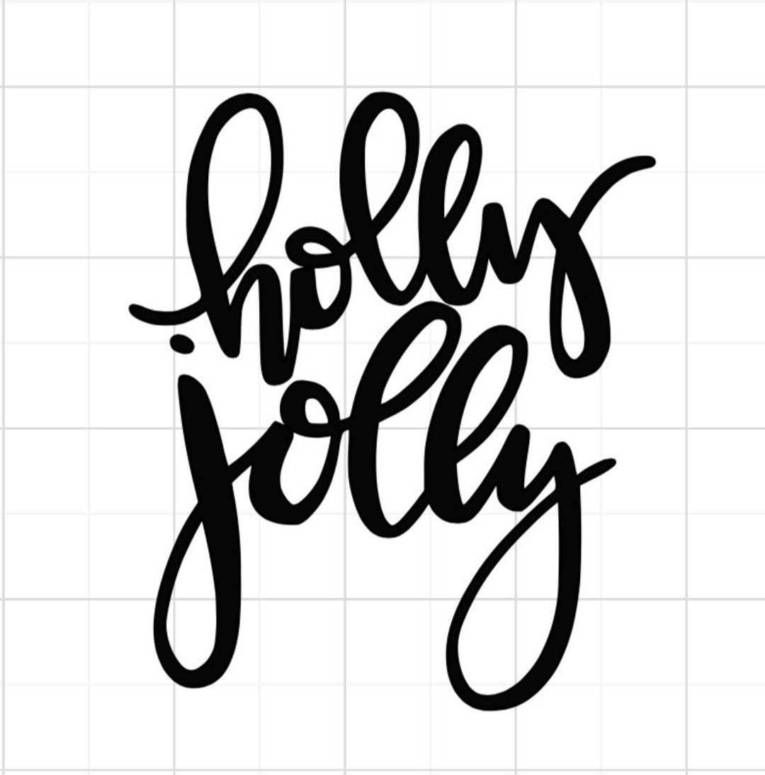Holly Jolly SVG - Jolly SVG - Holly Jolly Christmas SVG - Holly Jolly ...