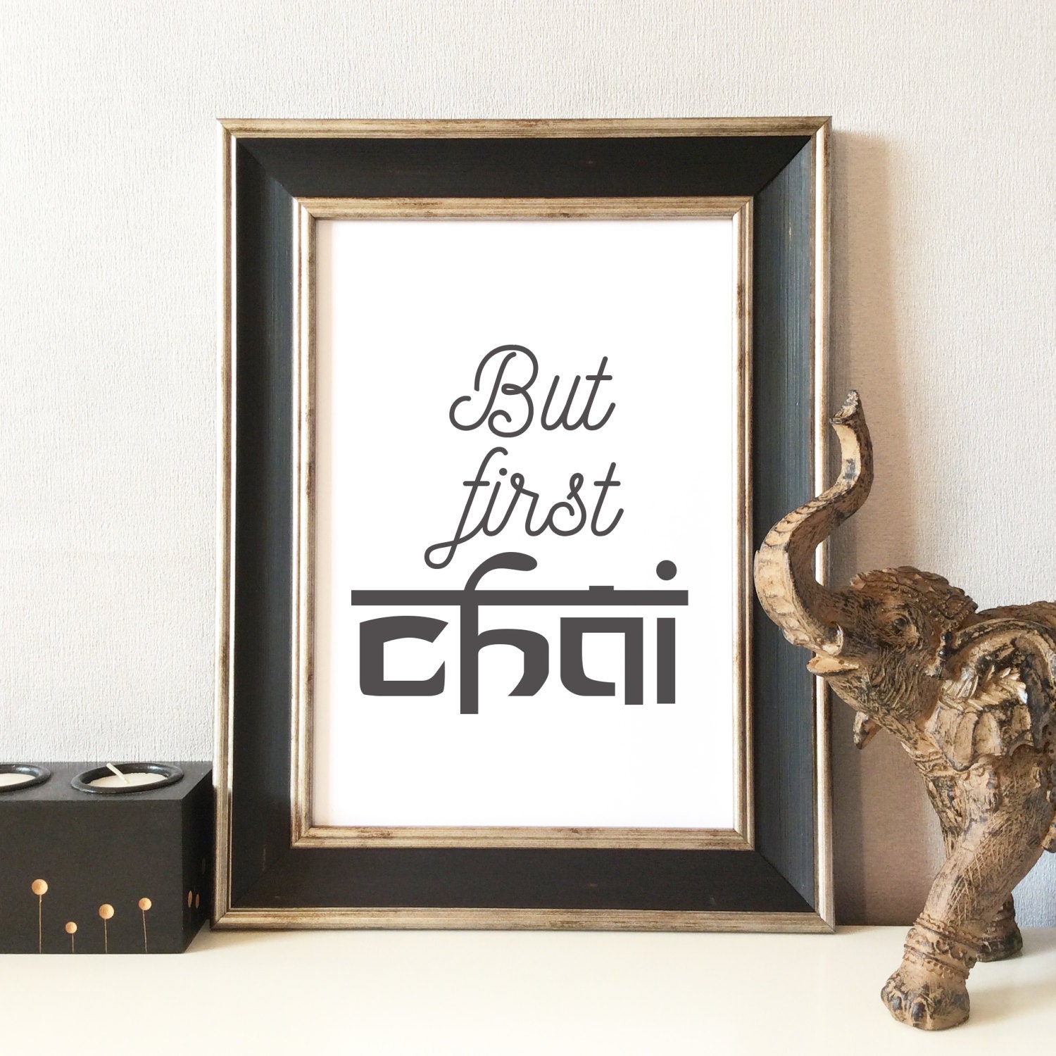 Chai Tea Print But first chai Wall art print Home decor | Etsy