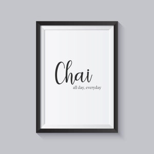 Chai All Day Every Day - Indian Inspired Print, Kitchen Gift, Chai ...