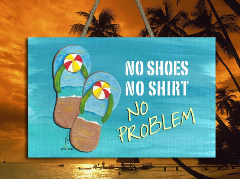 No Shoes No Shirt No Problem Sign | Etsy