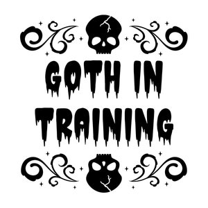 Goth in Training Svg, Goth Svg, Training Svg, Child Svg, Kid Svg, Baby ...