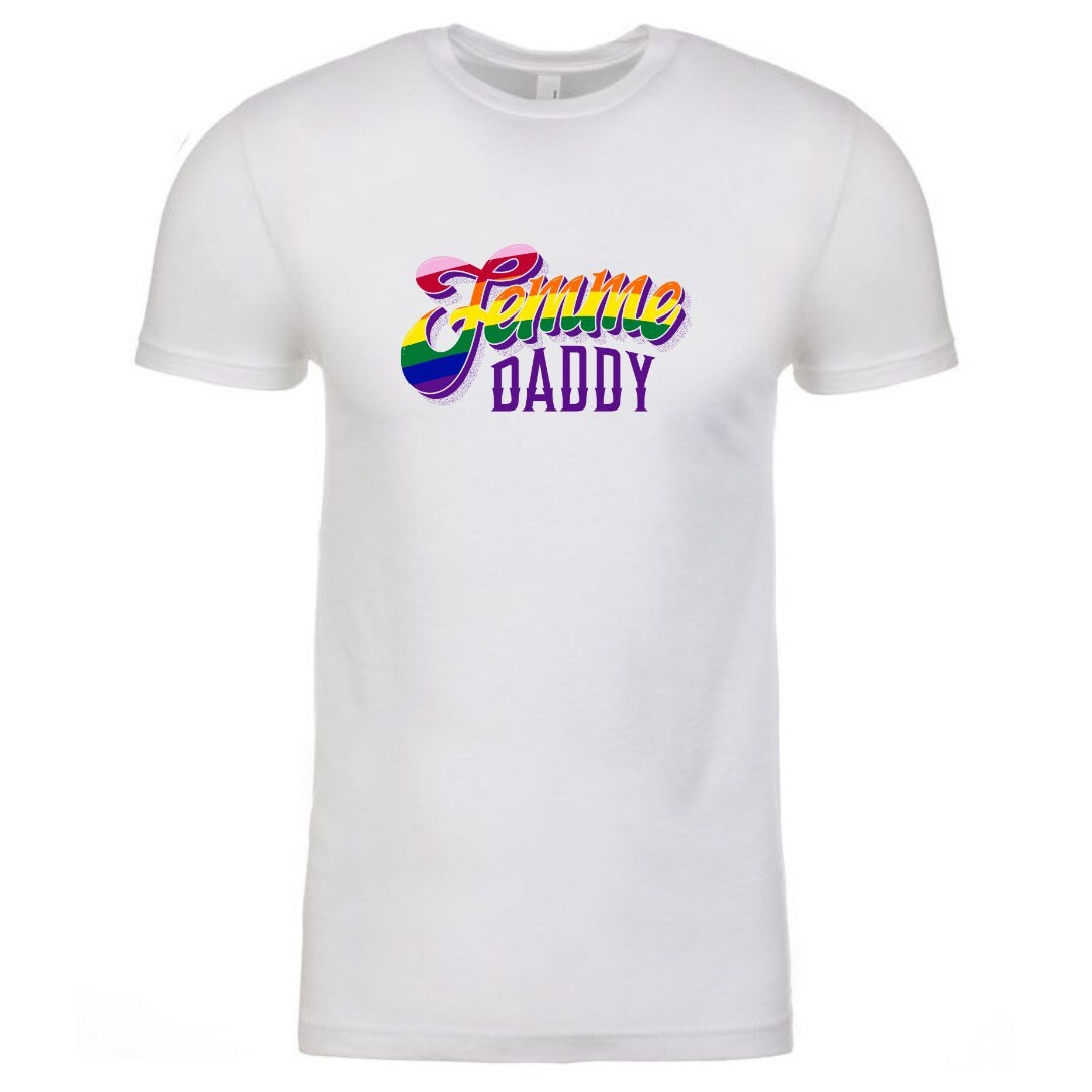 Femme Daddy (rainbow) Tee - Etsy
