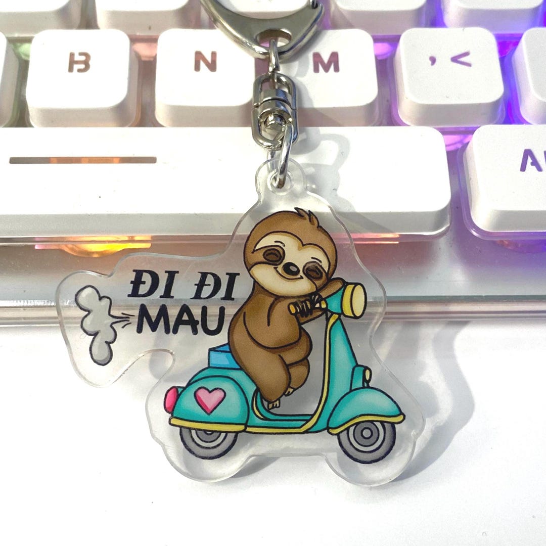 Acrylic Vietnamese Phrase Di Di Mau Go Go Fast Sleeping Sloth on ...