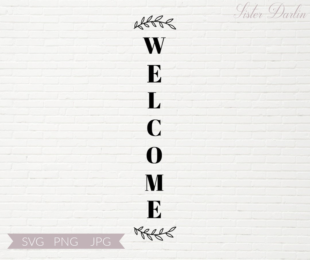 Welcome Sign SVG | Vertical Welcome Sign for Porch | Porch Welcome Sign ...