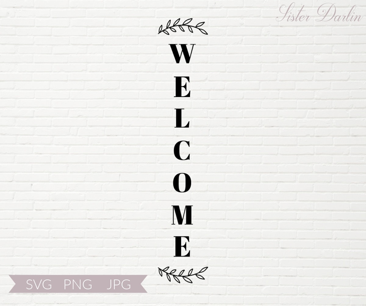 Welcome Sign SVG | Vertical Welcome Sign for Porch | Porch Welcome Sign ...