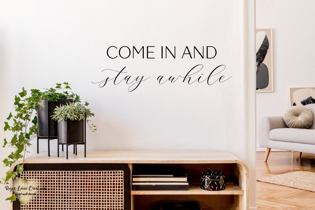 Come in and Stay Awhile Decal, Welcome Wall Decal, Living Room Wall Art ...