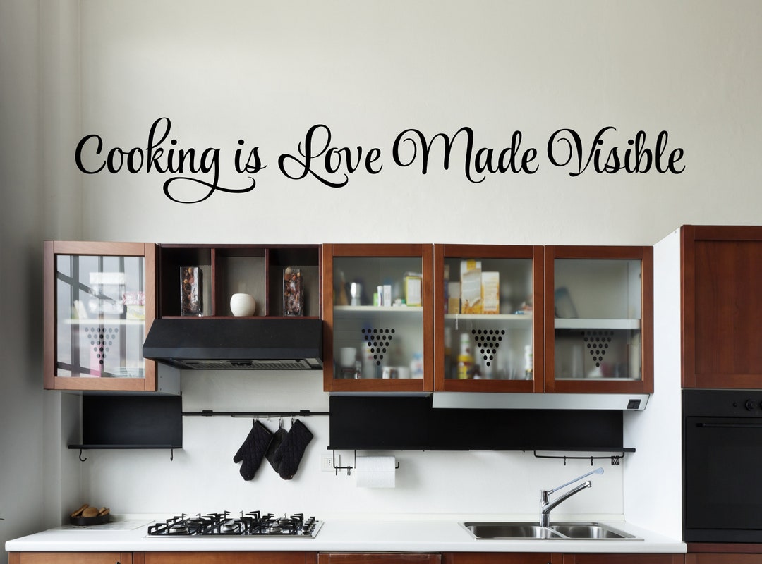 Cooking is Love Made Visible Wall Decal / Cooking Quotes / Kitchen Wall ...