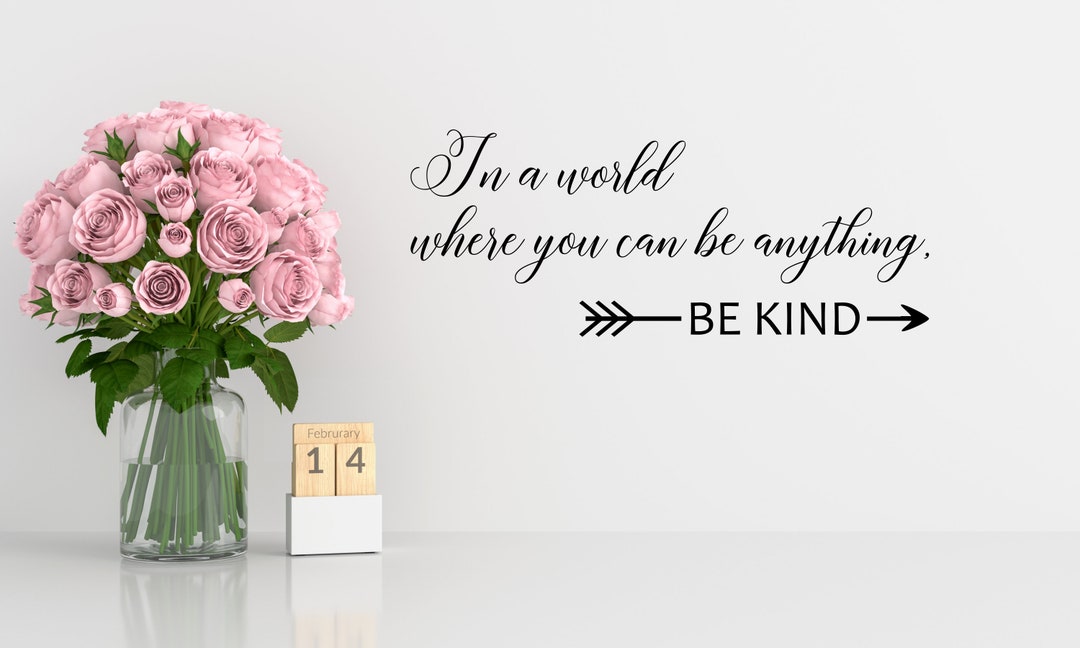 In A World Where You Can Be Anything Be Kind Decal / Kindness Sticker ...