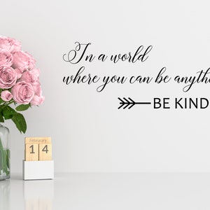 In A World Where You Can Be Anything Be Kind Decal / Kindness Sticker ...
