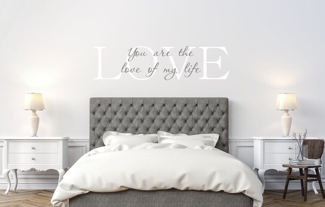Love Quote Decal / Love of My Life Decal / Bedroom Quotes / Vinyl Love ...