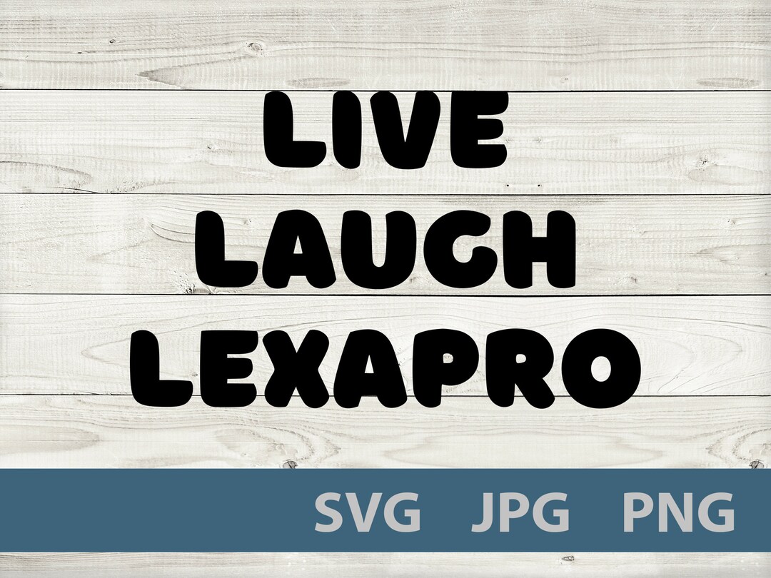 Live Laugh Lexapro Digital SVG Cricut File - Etsy