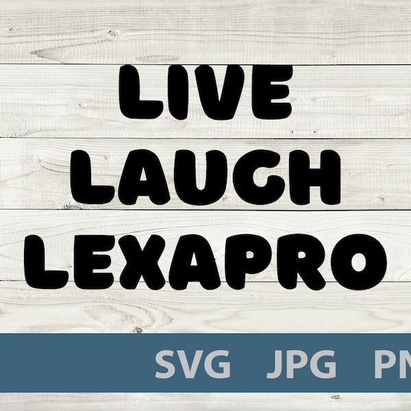 Live Laugh Lexapro Svg - Etsy
