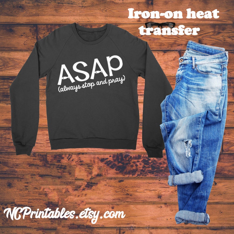 Christian ASAP Always Stop and Pray Fabric Heat Transfer Iron on Decal ...