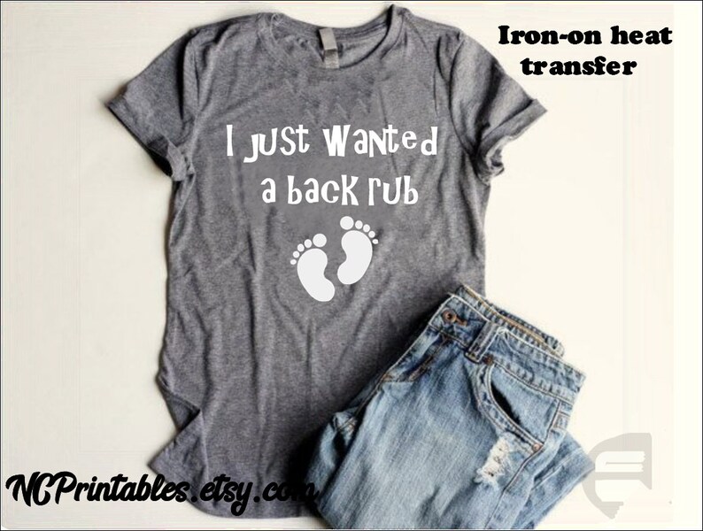 Maternity I Just Wanted a Back Rub Fabric Heat Transfer Iron - Etsy
