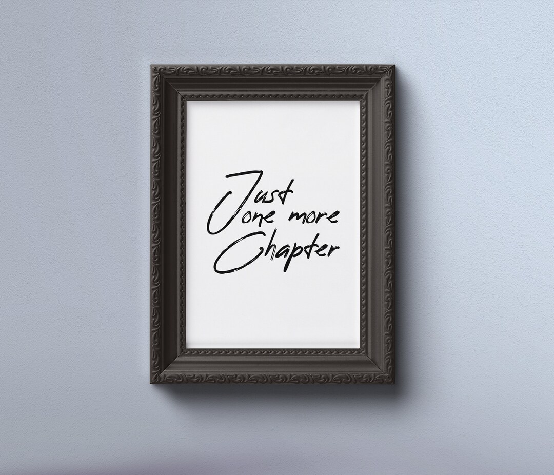 Printable Book Quote Just One More Chapter Print Bookish Quote Gifts ...