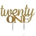 Cake Topper, Birthday Cake Toppers, 21st Twenty First Cake Topper, Gold ...