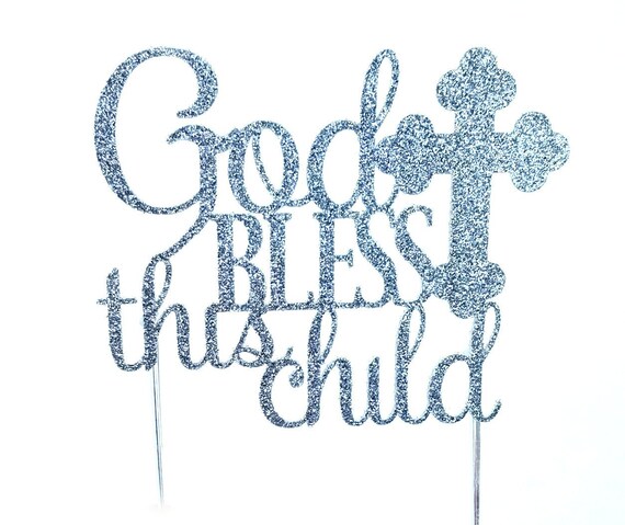 God Bless this child Cake Topper - Baptism Christening Décor - First ...