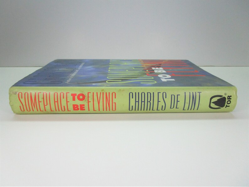 Someplace to Be Flying, Charles De Lint, 1998 1st Edition/1st Printing ...
