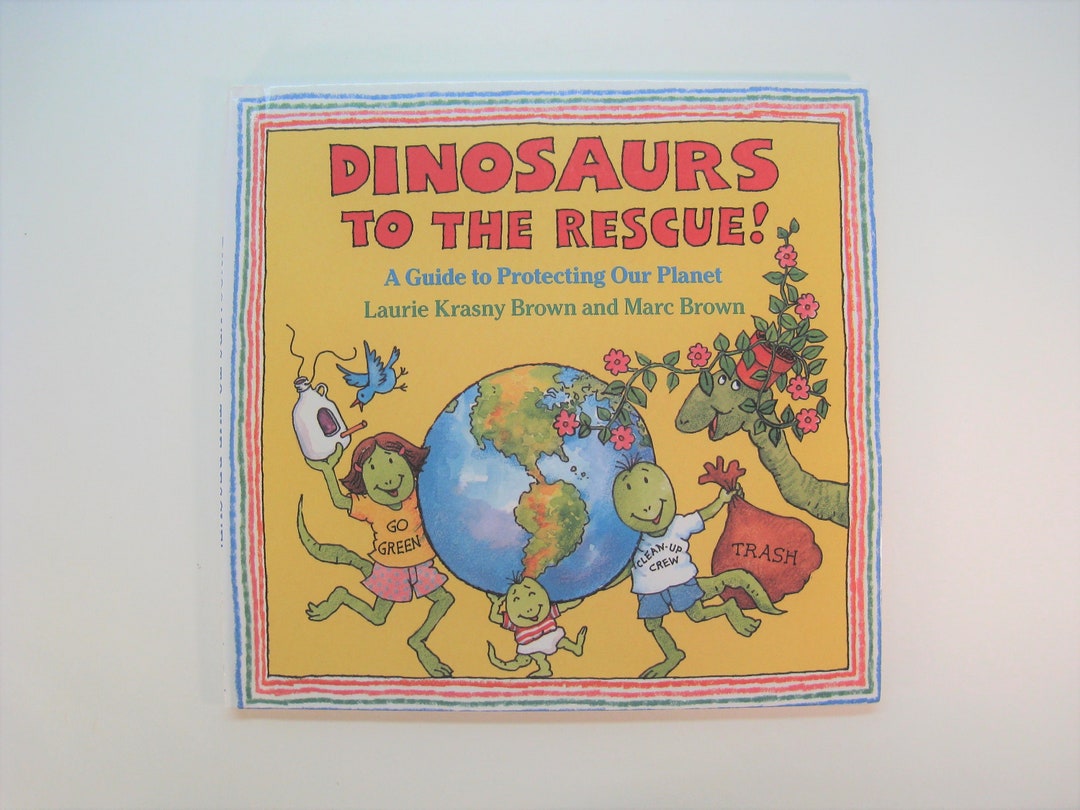 Dinosaurs to the Rescue: A Guide to Protecting Our Planet, Weekly ...