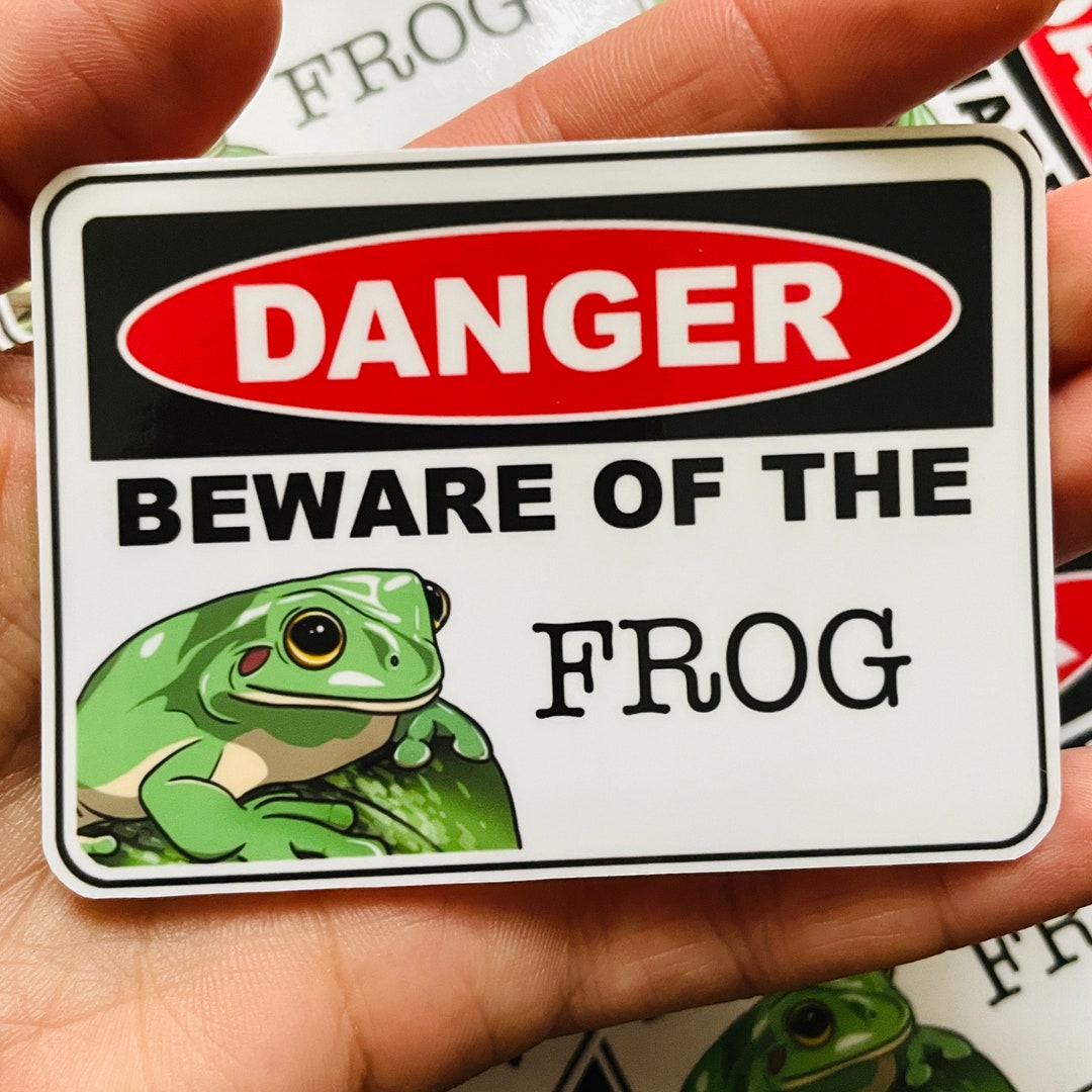 Danger Beware of the Frog - Vinyl Waterproof Sticker / Decal ...