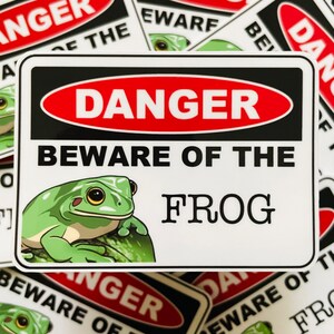 Danger Beware of the Frog - Vinyl Waterproof Sticker / Decal ...