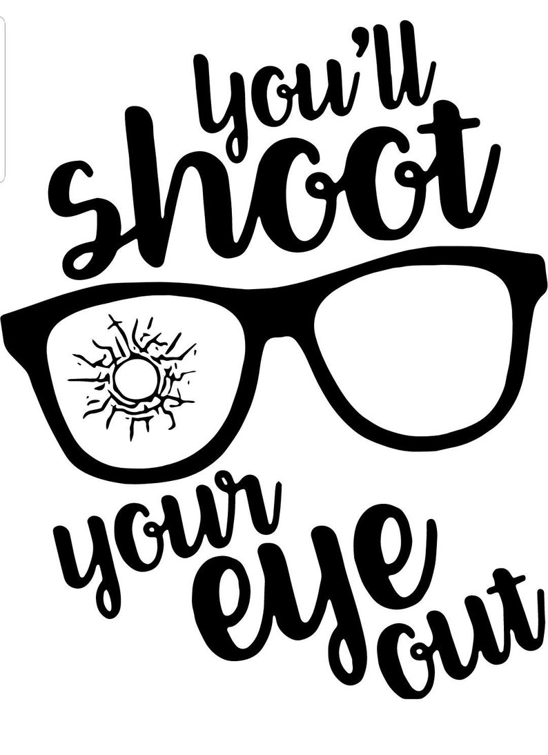 You'll Shoot Your Eye Out Svg - Etsy