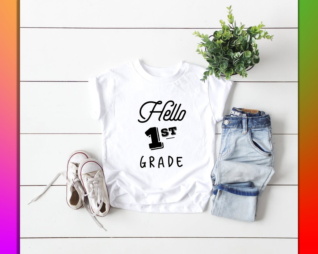 First Grade Shirt, Hello First Grade Shirt, First Day of School Shirt ...