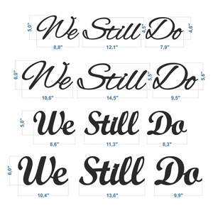 Wooden Sign 'we Still Do' in Script Letters. Freestanding Wood Sign for ...
