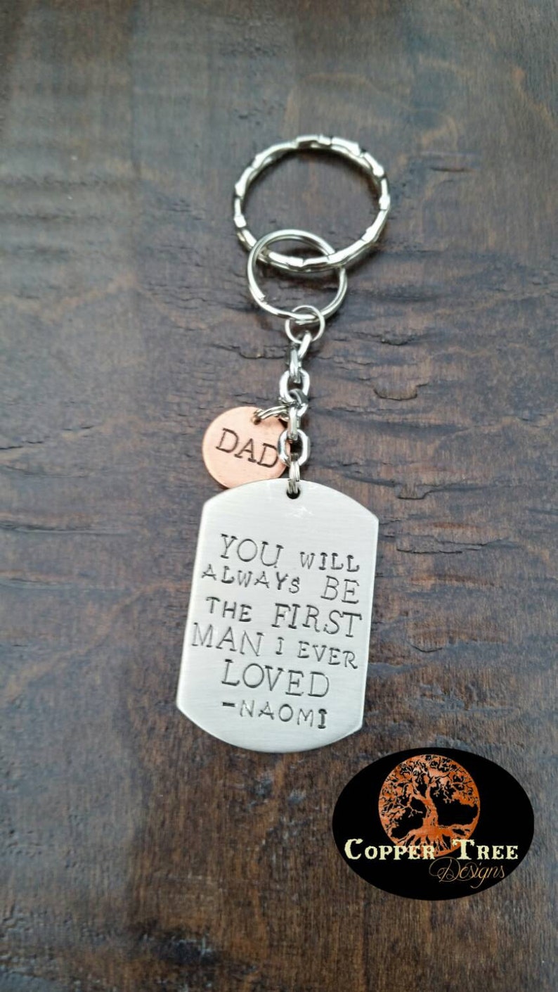You Will Always Be the First Man I Ever Loved Hand Stamped Dad Keychain ...