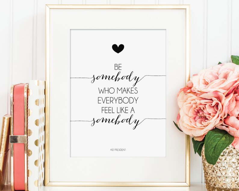 PRINTABLE Kid President Quote - Be Somebody - Hand Lettering Print ...