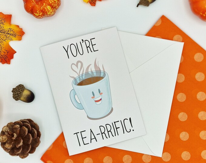 You're Tearrific Greeting Card - You're Terrific Card - Motivational ...