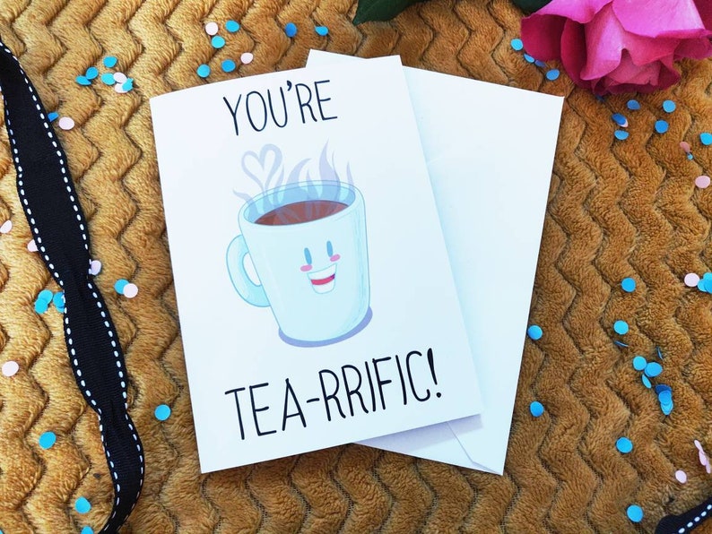 You're Tearrific Greeting Card You're Terrific Card - Etsy