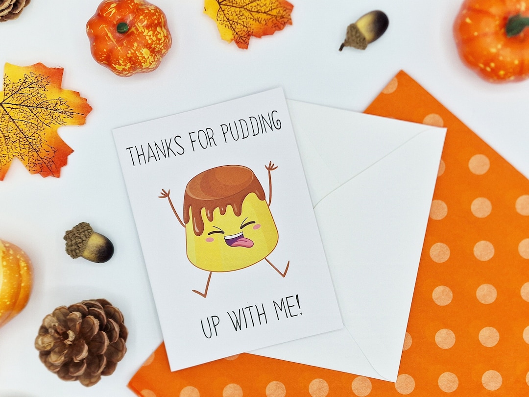 Thanks for Pudding up With Me Card Thank You Teacher Card Anniversary ...