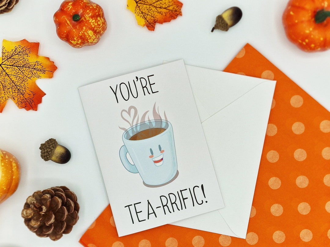 You're Tearrific Greeting Card You're Terrific Card Motivational Card ...