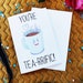 You're Tearrific Greeting Card You're Terrific Card Motivational Card ...