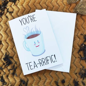 You're Tearrific Greeting Card You're Terrific Card Motivational Card ...