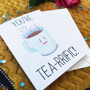 You're Tearrific Greeting Card You're Terrific Card Motivational Card ...