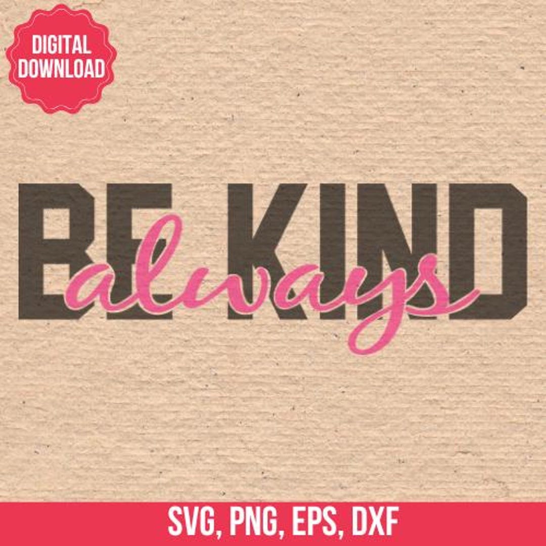 Be Kind Always Clipart: Inspiring Quote Vector (digital Download) - Etsy